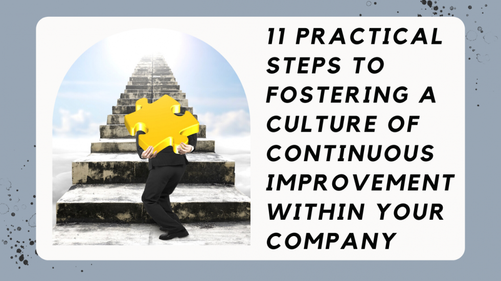 11 Practical Steps To Fostering A Culture Of Continuous Improvement ...